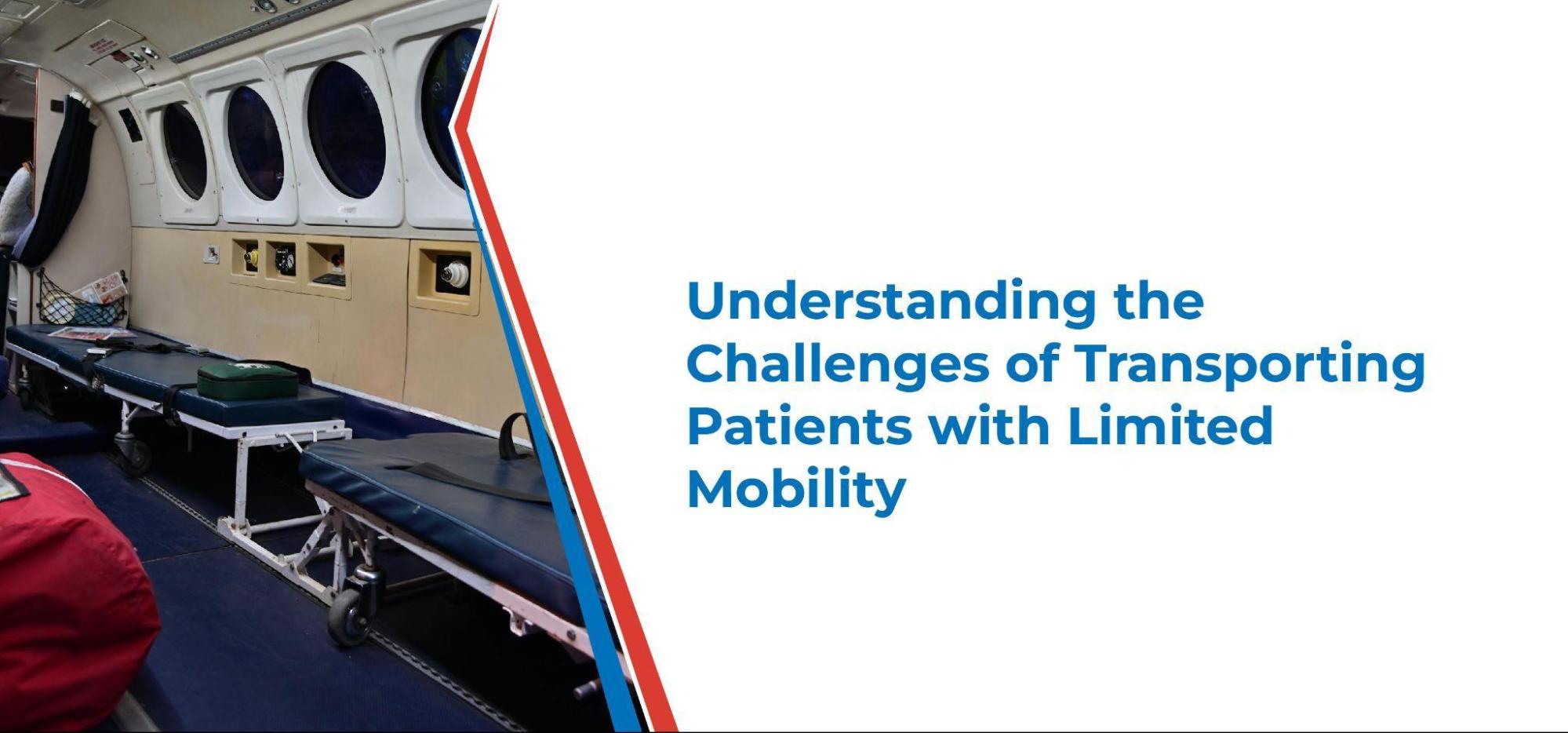 Transporting Patients with Mobility Issues: What You Need to Know - SkyMed